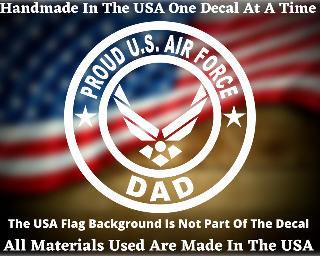 Proud US Air Force Dad Vinyl Decal for Car Truck Van Window or Bumper ...