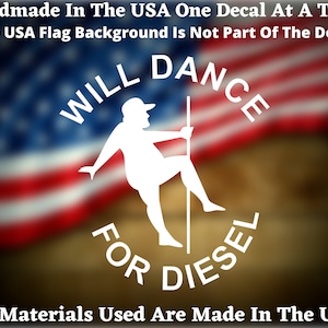 Will Dance for Diesel Dad Bod Van Window Decal or Bumper Sticker Vinyl ...
