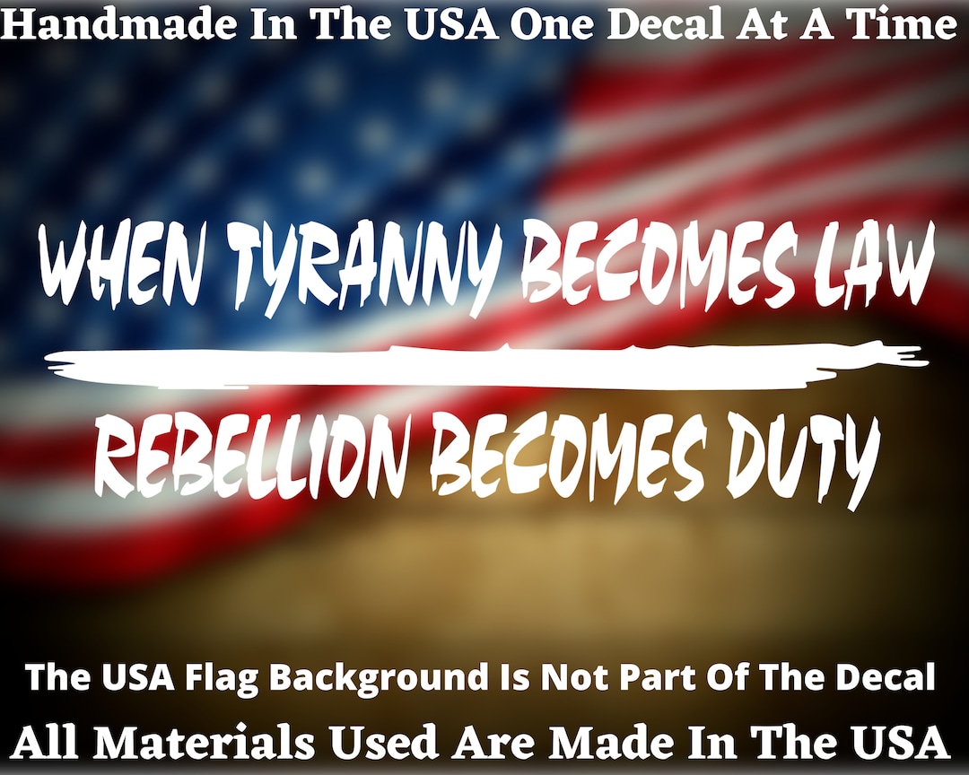 When Tyranny Becomes Law Rebellion Becomes Duty 2nd Amendment Vinyl ...