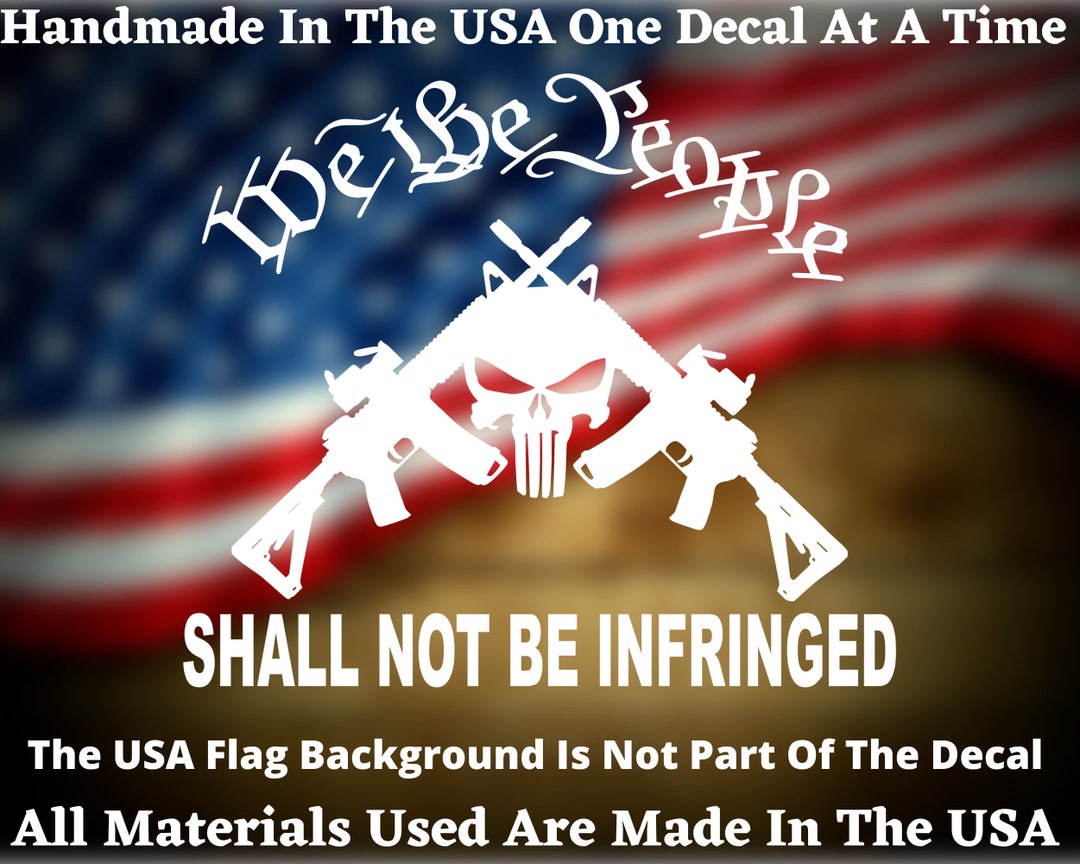 We the People Shall Not Be Infringed 2nd Amendment AR15 Decal - Etsy