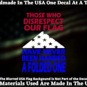 Red White & Blue Those Who Disrespect Our Flag Have Never Been Handed A ...