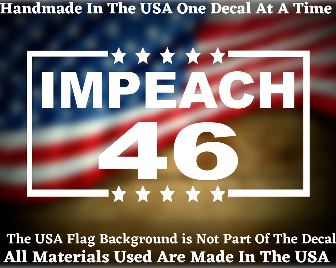 Car Decal Impeach 46 Die Cut Decal Home Laptop Computer Truck Car ...