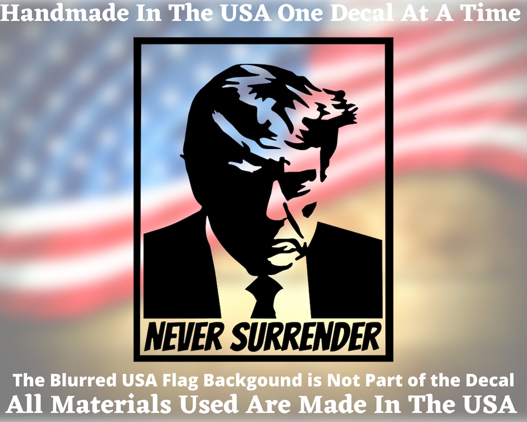 TRUMP Never Surrender Mugshot Vinyl Die Cut Decal Home Laptop Computer ...