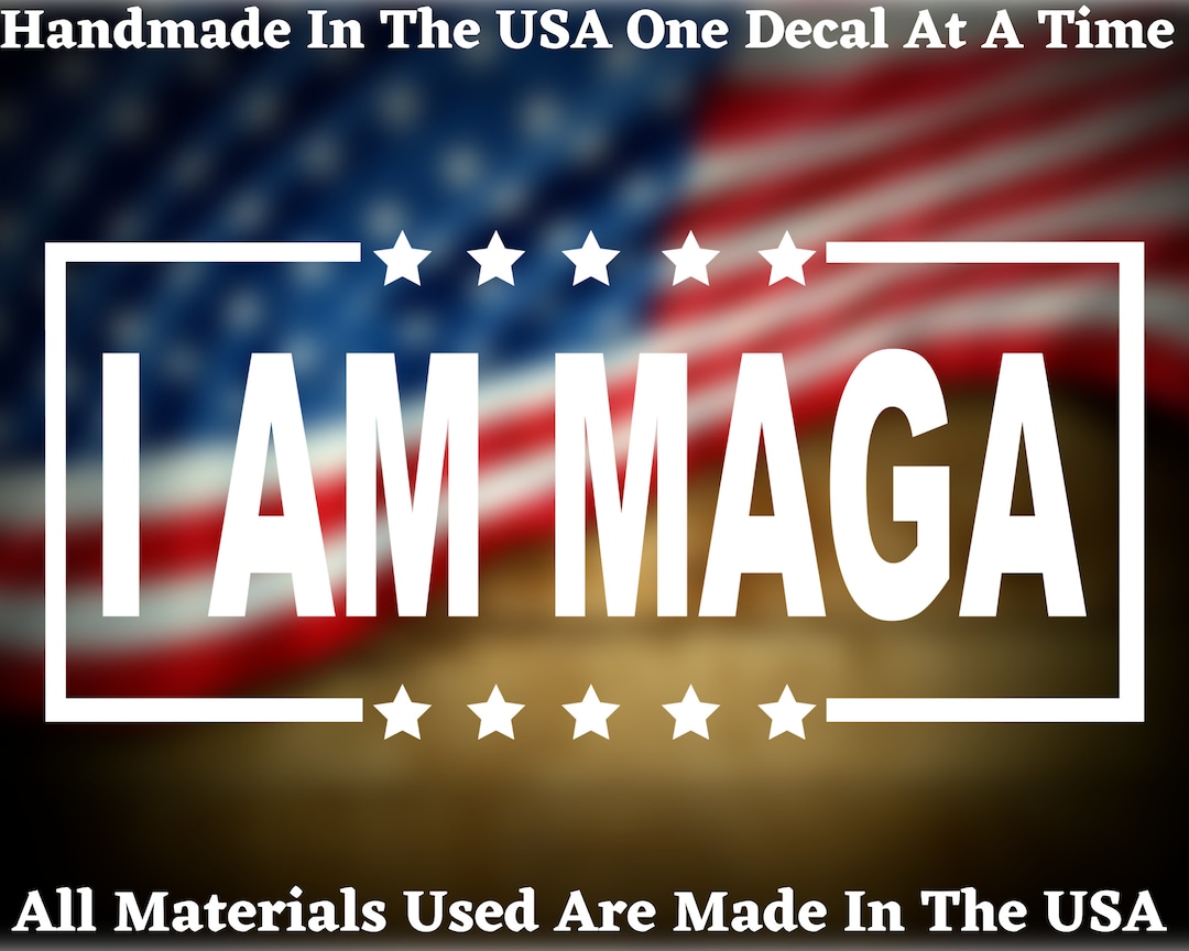 I AM MAGA Pro Trump Die Cut Decal - Home Laptop Computer Truck Car ...