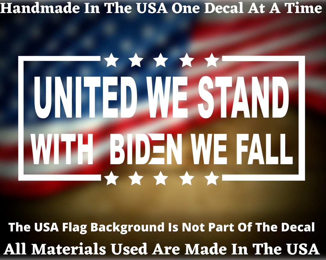 United We Stand With Biden We Fall Vinyl Decal or Bumper Sticker USA ...