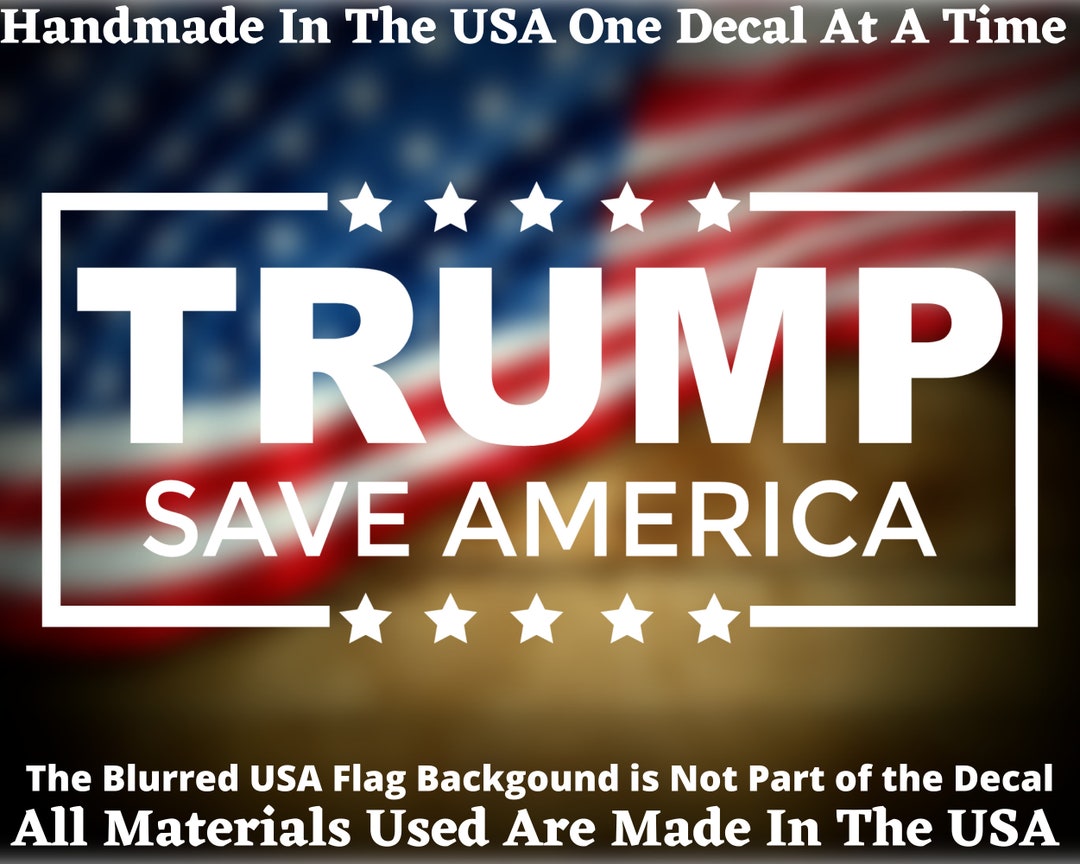 TRUMP Save America Vinyl Die Cut Decal - Trump 2024, Home Laptop ...