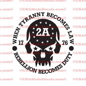 When Tyranny Becomes Law Rebellion Becomes Duty 2A 2nd Amendment Car ...