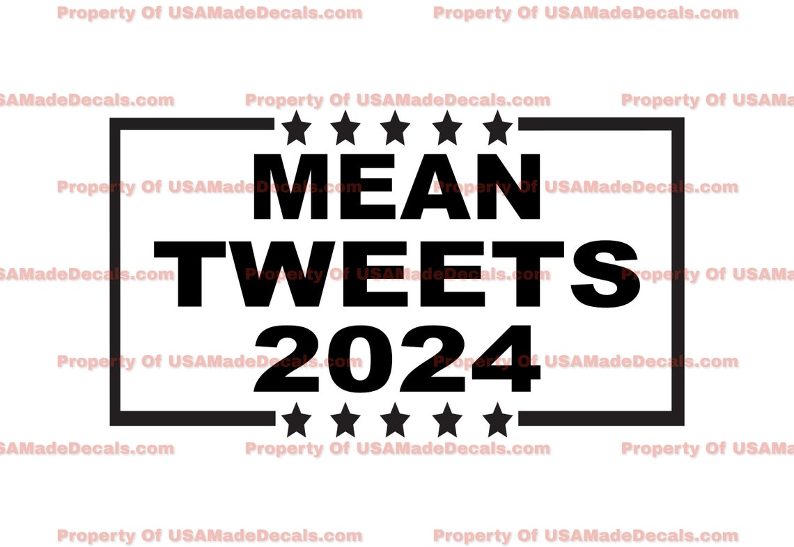 Mean Tweets 2024 Die Cut Decal - Laptop Computer Tumbler Truck Car ...
