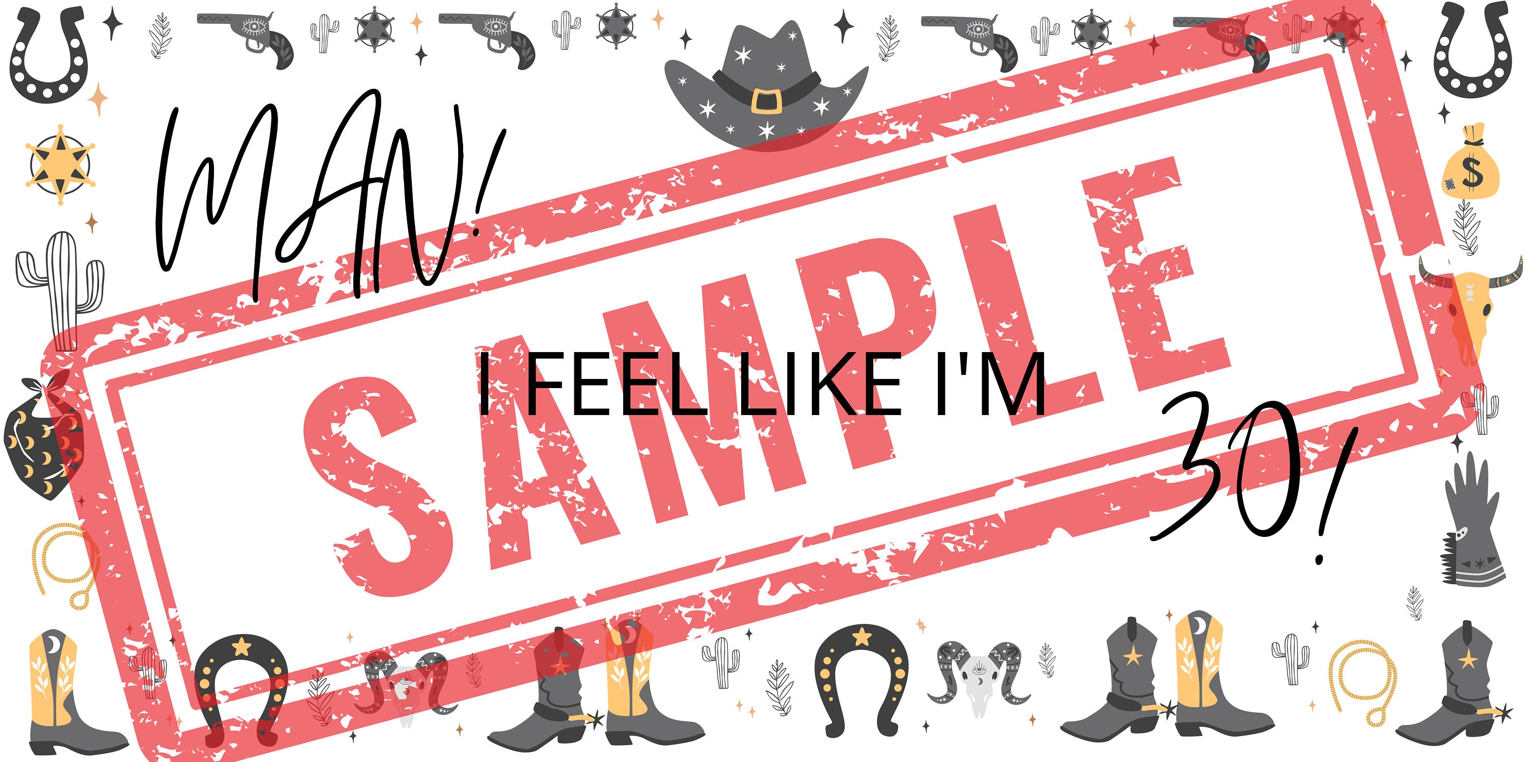 Man, I Feel Like I'm 30 SVG Banner - Etsy