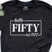 Hello Fifty Est 1972 Shirt, 50th Birthday Shirt, Funny Birthday T-shirt ...