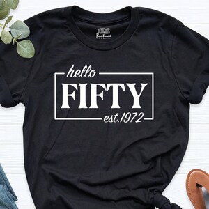 Hello Fifty Est 1972 Shirt, 50th Birthday Shirt, Funny Birthday T-shirt ...