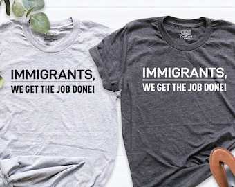 Immigrants, We Get the Job Done Sticker - Etsy
