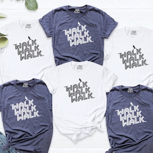 Walk Team Shirt, Walk Group Shirts, Walking Family Shirt, Walk More ...