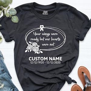 Personalized Rip Shirt, Your Wings Were Ready but My Heart Was Not ...