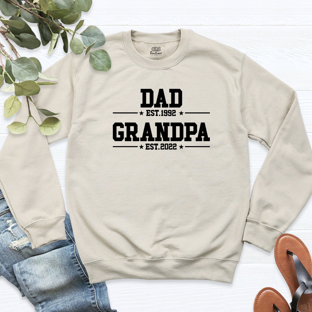 Dad Est Grandpa Est Sweatshirt, Custom Dad Grandpa Sweatshirt, Gift for ...