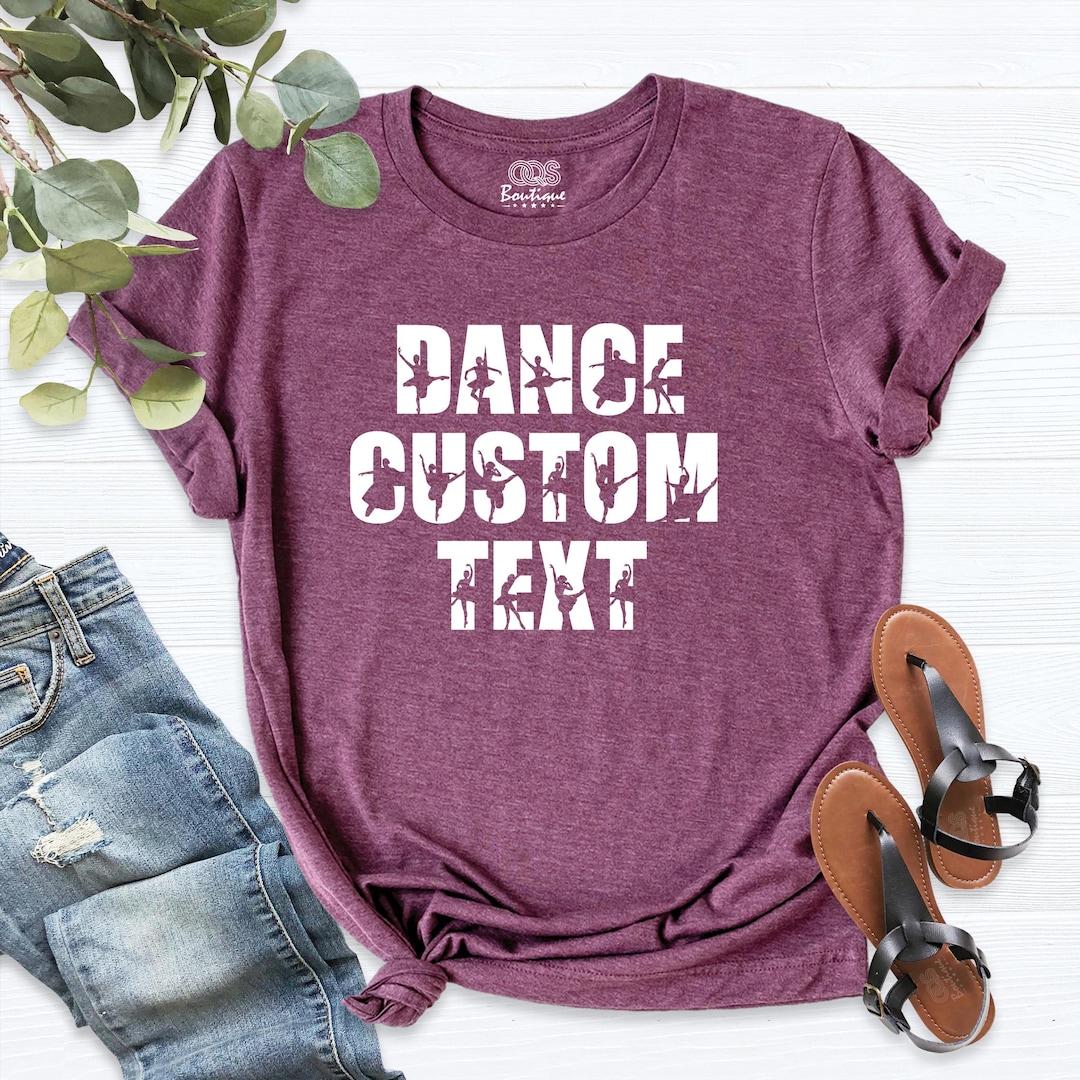Custom Dance Font Shirt Personalized Text Dance Tee, Dance Text Shirt ...