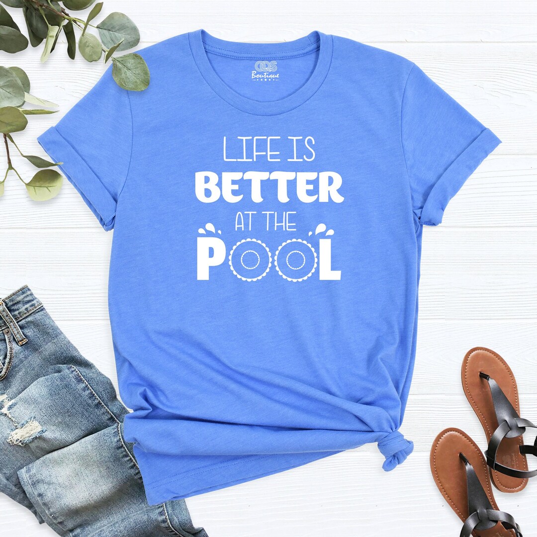 Life is Better at the Pool Shirt, Funny Pool T-shirt, Vacation Shirt ...