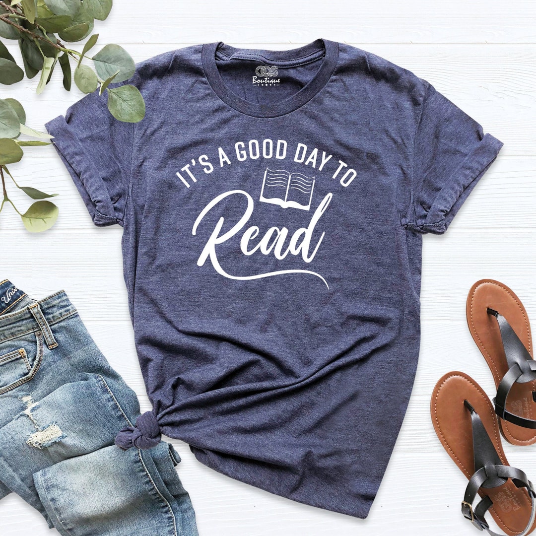 It's A Good Day to Read Shirt, Reading Shirt, Book Shirt, Teacher Shirt ...