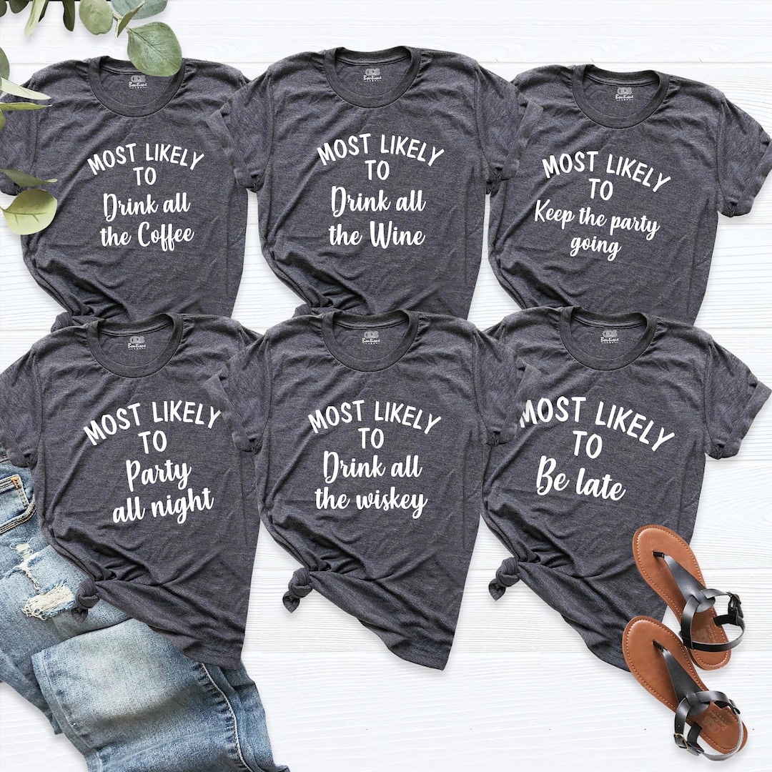 Most Likely Shirt Funny Group Tees, Matching Party Shirts, Bachelorette ...
