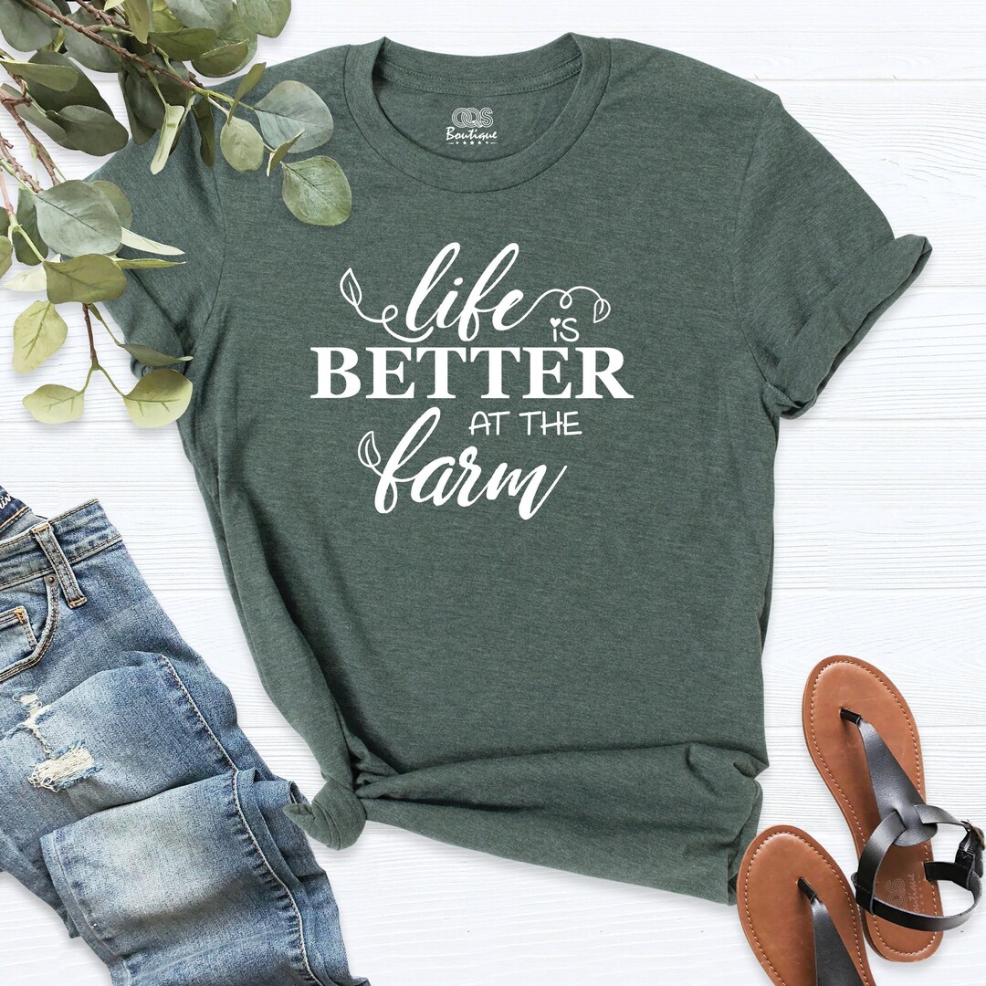 Farm Shirt, Farmer Shirt, Life is Better at the Farm Shirt, Farm Gift ...