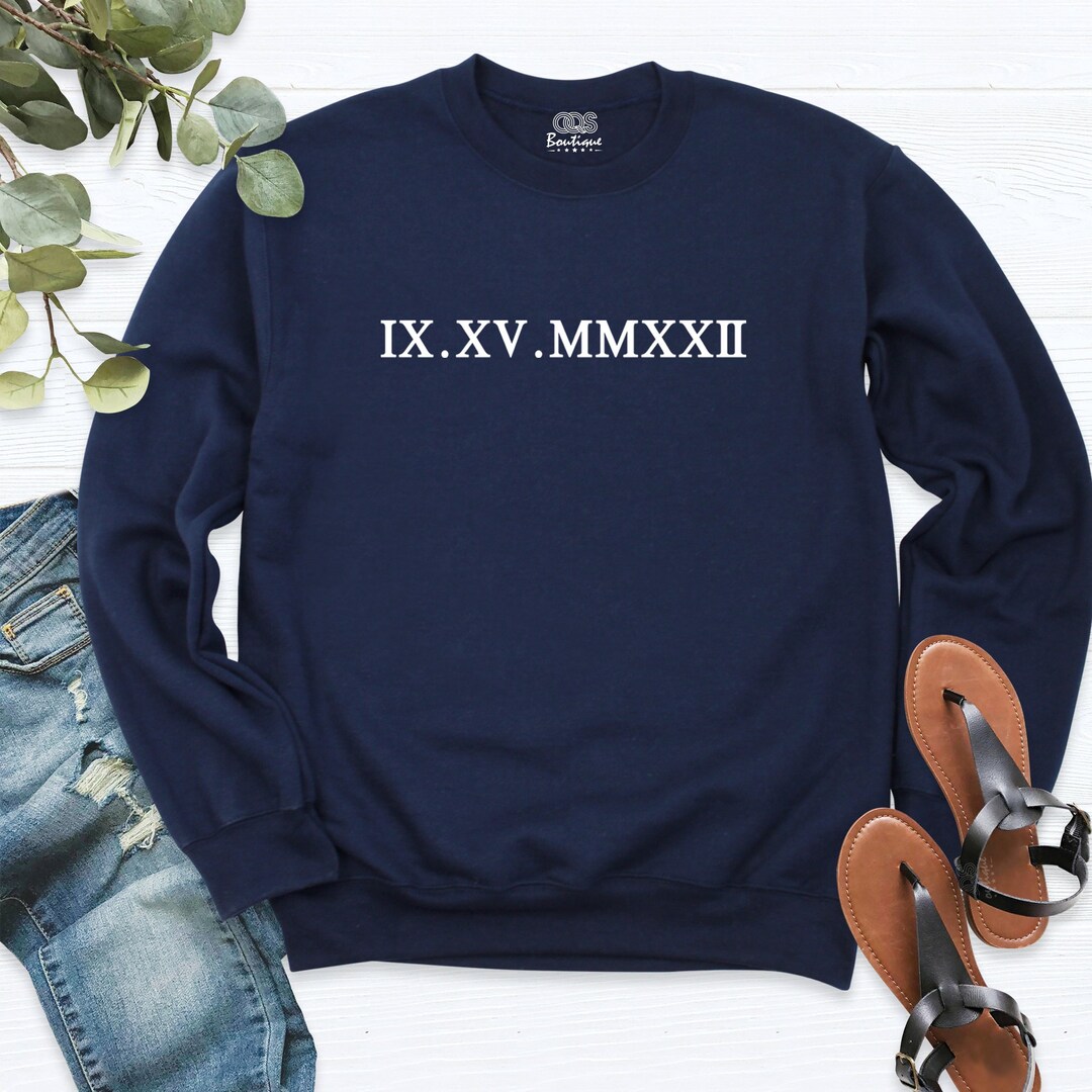 Custom Roman Numeral Sweatshirt, Anniversary Date Sweatshirt, Est Year ...