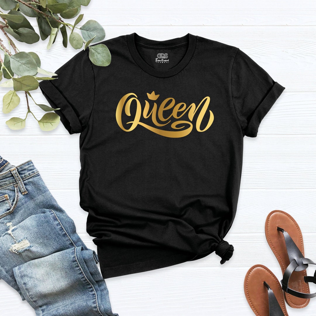 Queen T-shirt, Queen Shirt, Queen Shirt Birthday, Mothers Days Gift ...