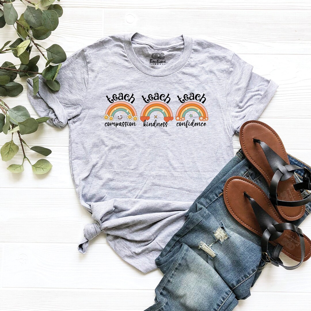 Teach Shirt, Compassion Kindness Confidence, Teacher Life Shirts, Back ...