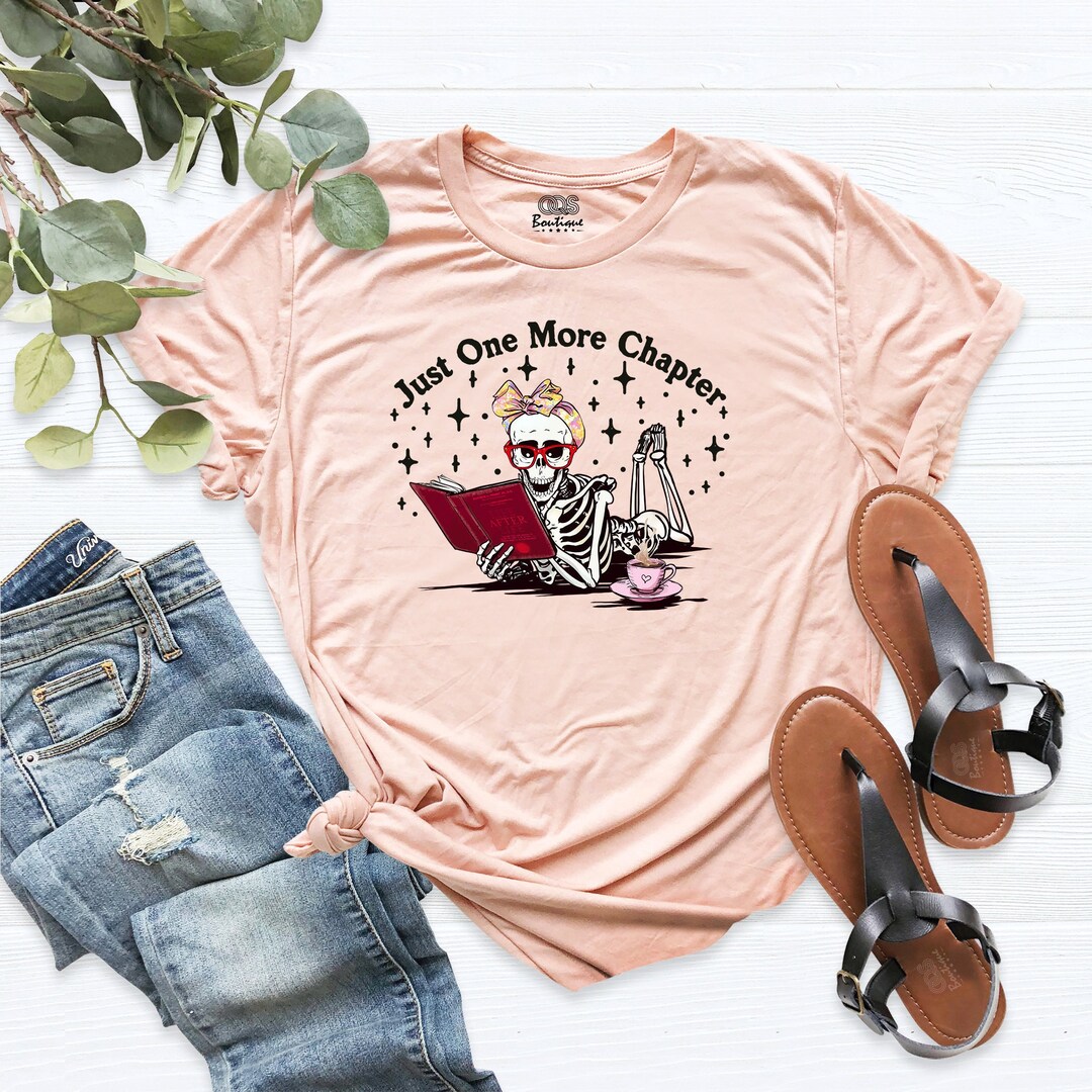 Just One More Chapter Shirt, Skeleton Book Lover Shirt, Funny Reading ...