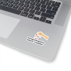 Unapologetic Smut Reader Sticker for Book Lovers - Etsy