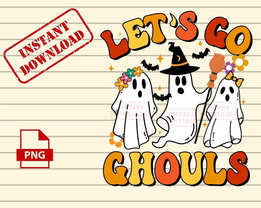 Let's Go Ghouls Png, Halloween Png,funny Halloween Sublimation ...
