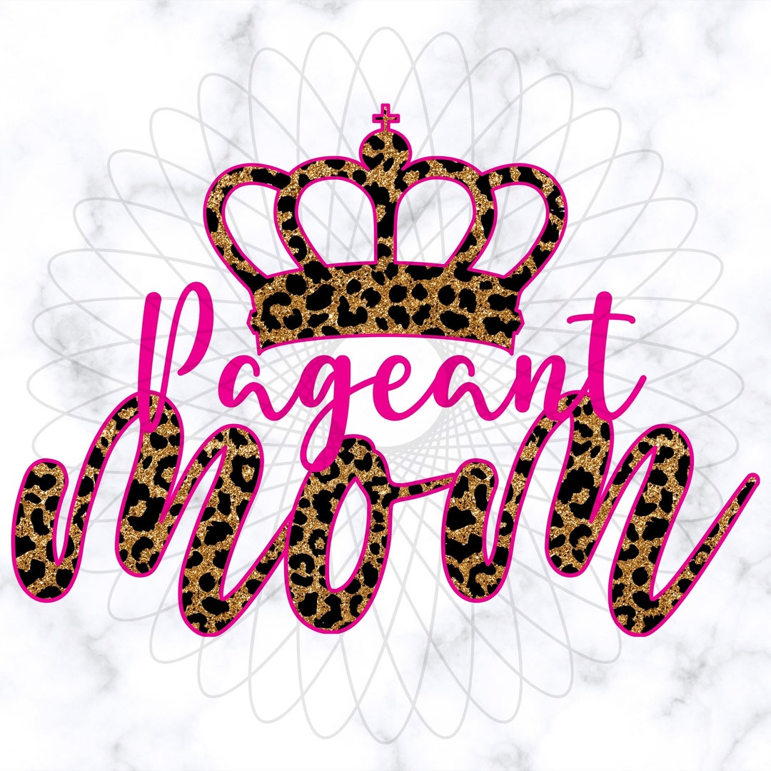 Pageant Mom Png | Pageant Mom Design Png | Pageant Png | Pageant ...