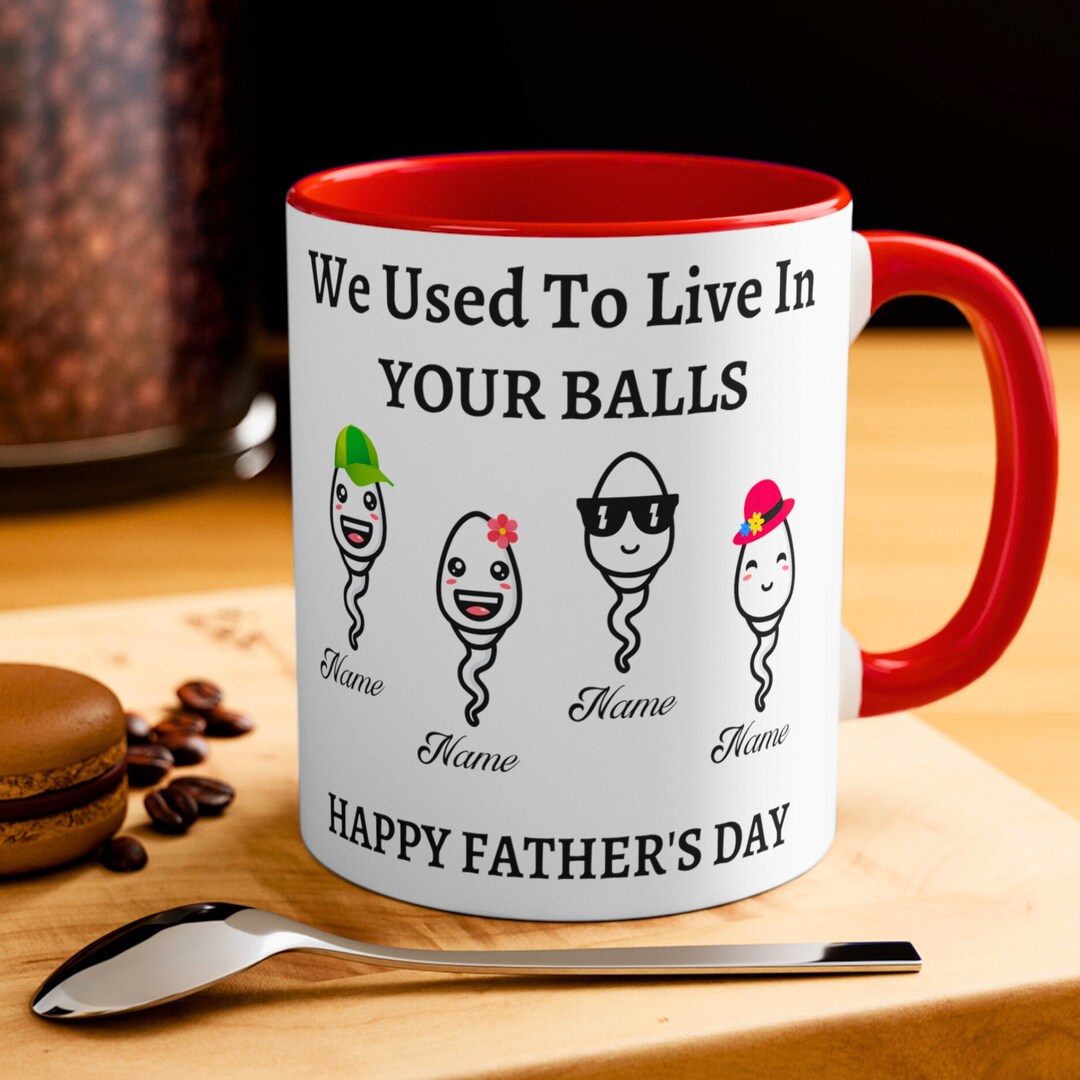 We Use to Live in Your Balls Mug - Personalized We Used to Live in Your ...