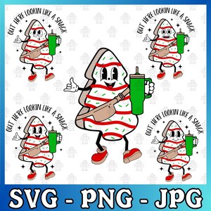 Out Here Lookin Like A Snack SVG | Out Here Lookin Like A Snack Png ...