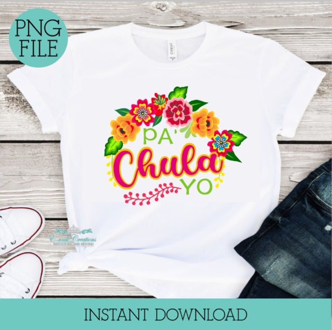 Pa' Chula Yo PNG, Chula PNG File, Chula Sublimation File - Etsy