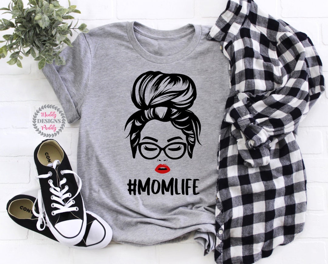 Mom Life Shirt, Mom Life With Messy Bun Shirt, Mama Shirt, Mom Shirt ...