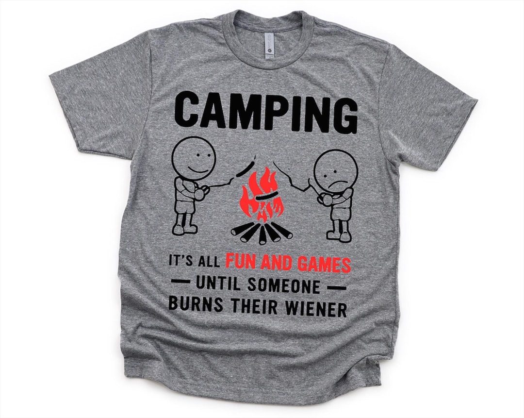 Camping Shirt, Camping It's All Fun and Games, Funny Camping T-shirt ...