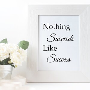 Nothing Succeeds Like Success Wall Art, Inspirational and Motivational ...