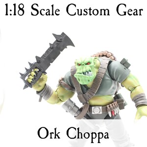 Ork Choppa - 40K Joytoy Compatible Space Marine 1:18 Action Figure 4 ...