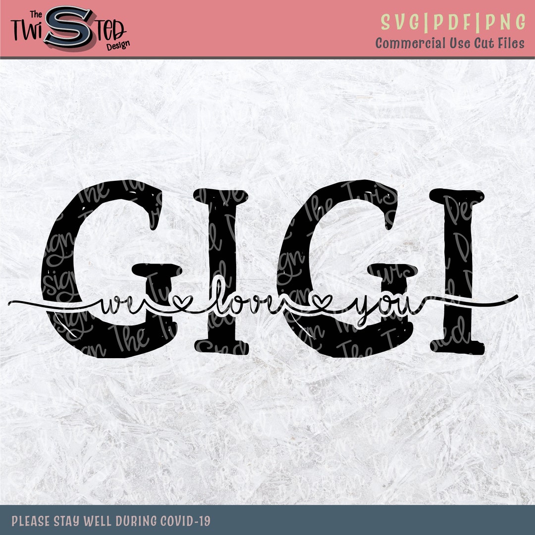 Gigi We Love You - Gigi SVG - Gigi Cut File - Love My Gigi - Grandkid ...