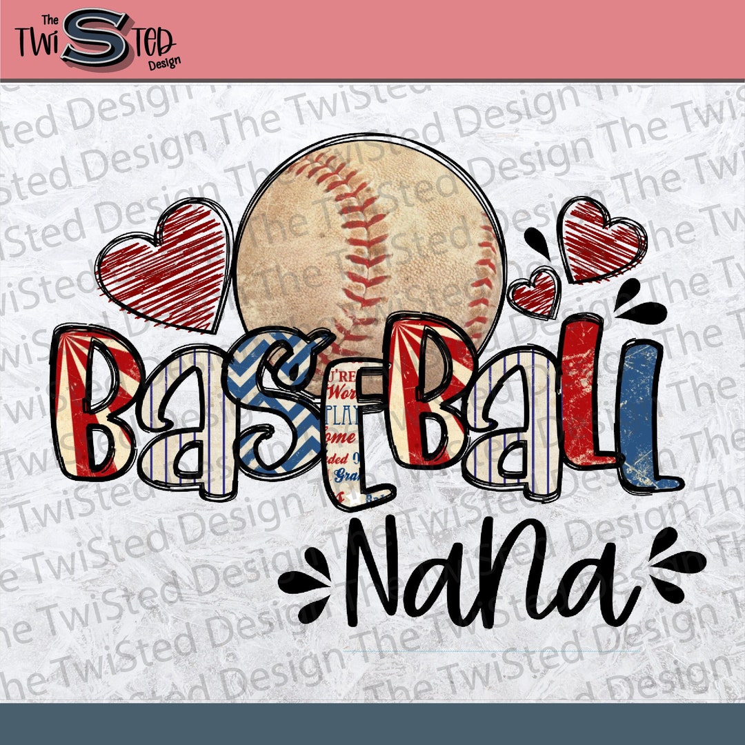 Nana Baseball Png - Nana Sublimation - Proud Nana- Nana Digital ...