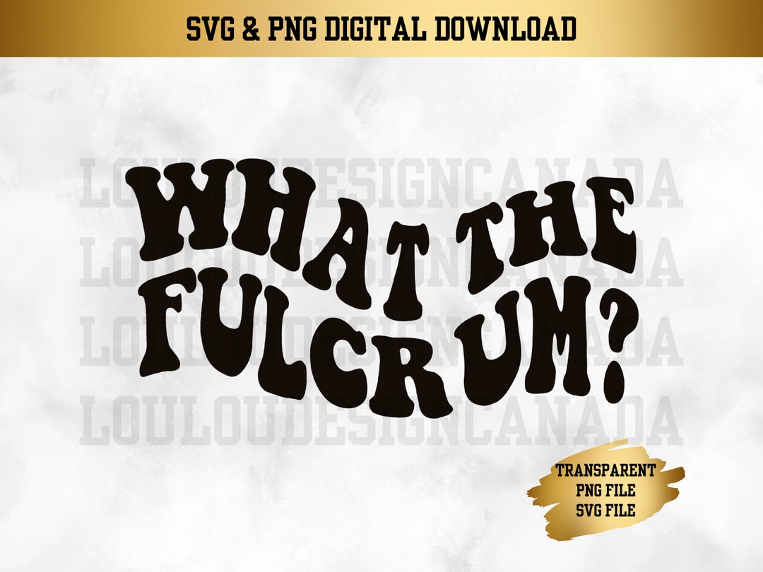 What the Fulcrum SVG | RDH PNG | Dental Cut File | Dentist Gift ...