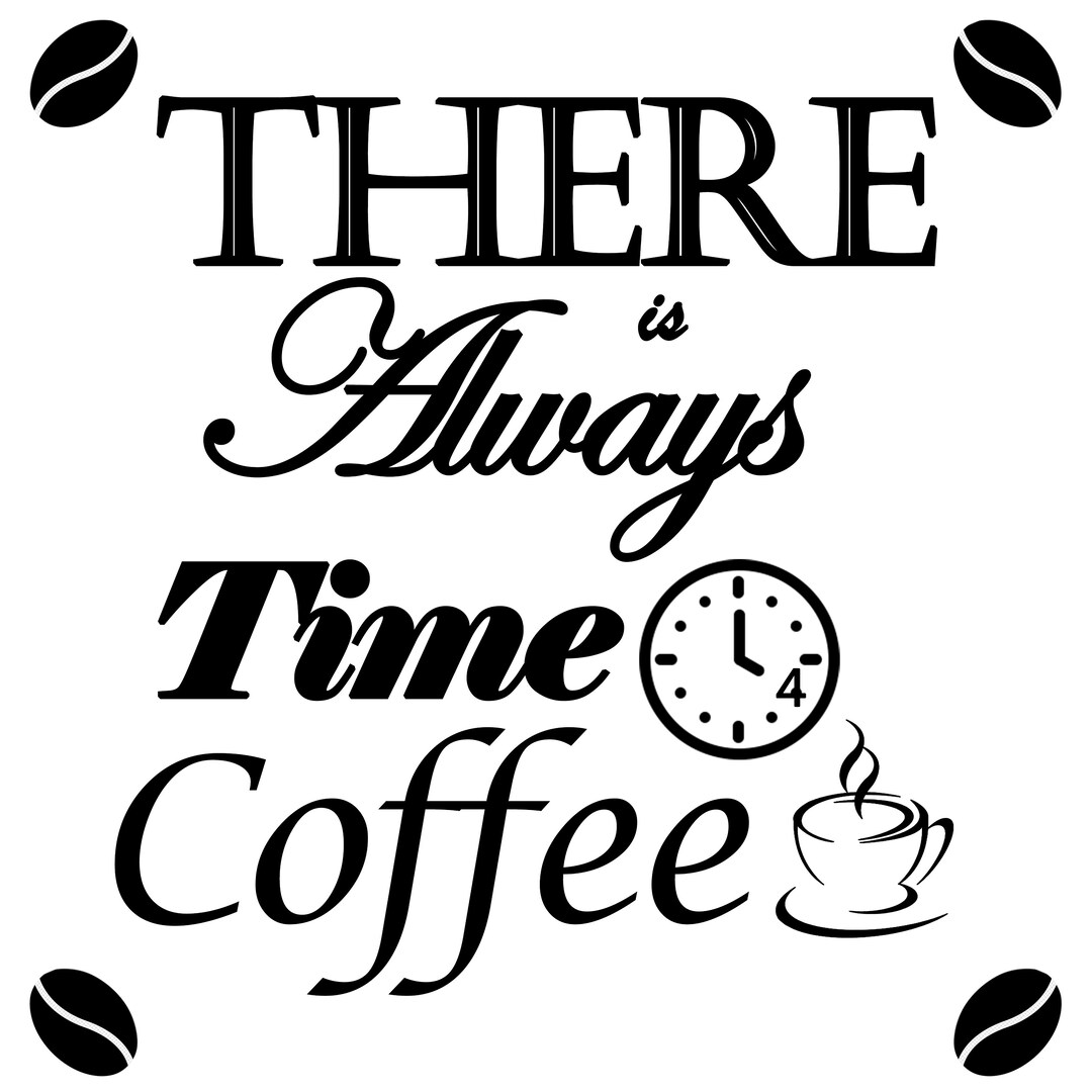There is Always Time 4 Coffee - Etsy