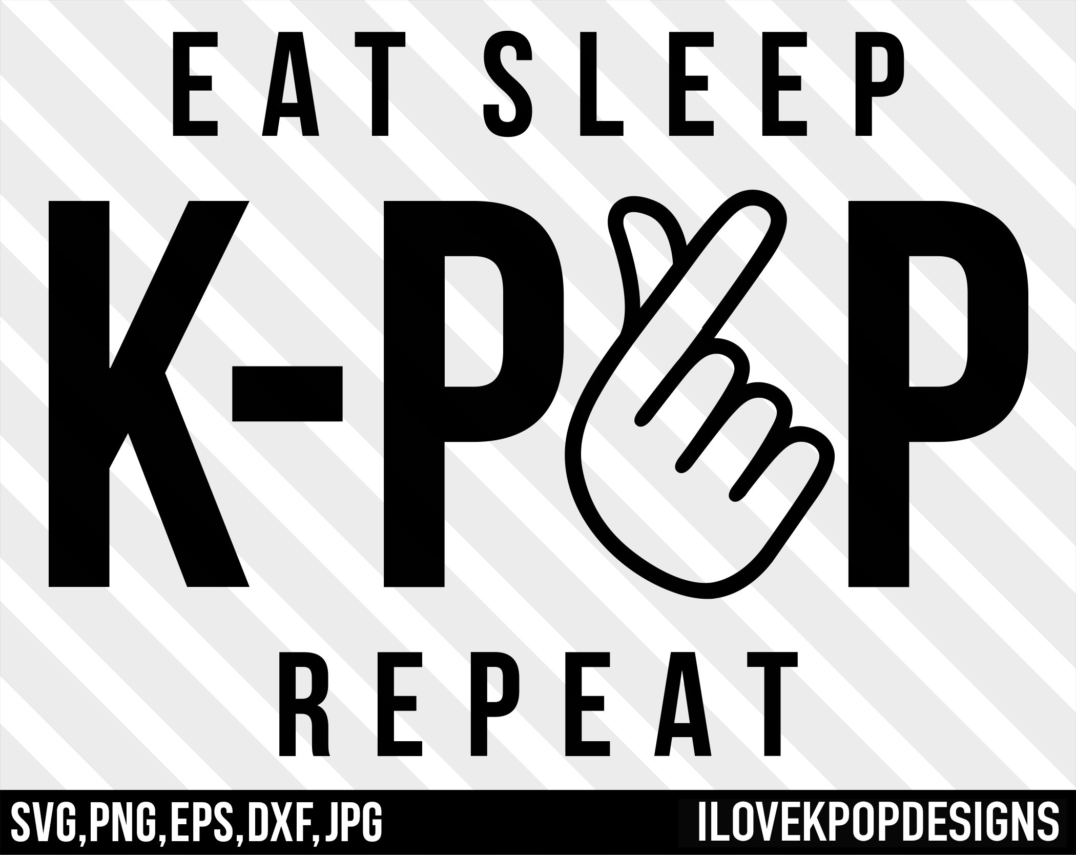Eat Sleep K-pop Repeat K-pop Fingers SVG Png Dxf Eps Jpg Cricut ...
