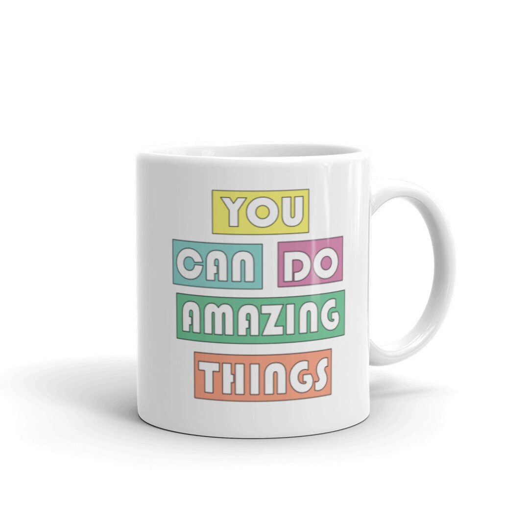 You Can Do Amazing Things Ceramic Mug, Motivational Quote Mug ...