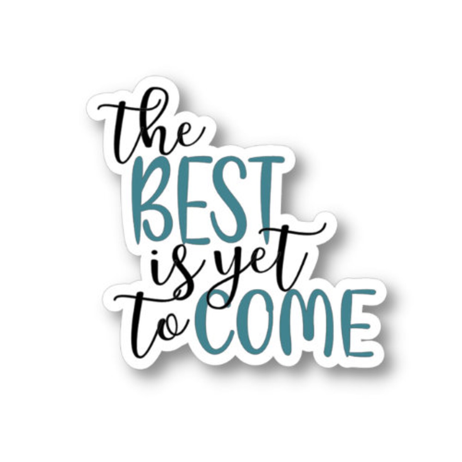 The Best is yet to Come Waterproof Vinyl Sticker Encouraging - Etsy