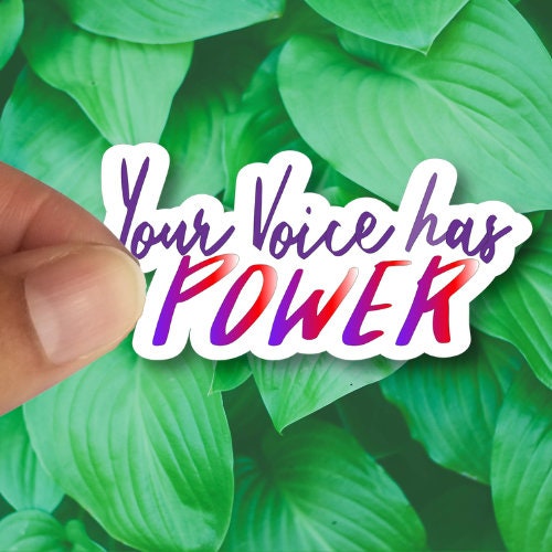 Your Voice Has Power Waterproof Vinyl Sticker Decal - Etsy