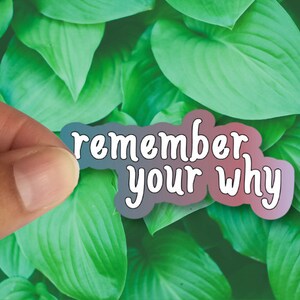 Remember Your Why, Waterproof Vinyl Sticker Decal, Encouraging Sticker ...