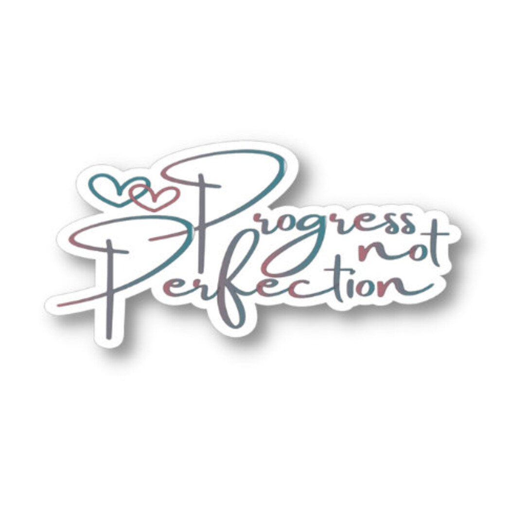 Progress Not Perfection, Waterproof Vinyl Sticker Decal, Encouraging ...