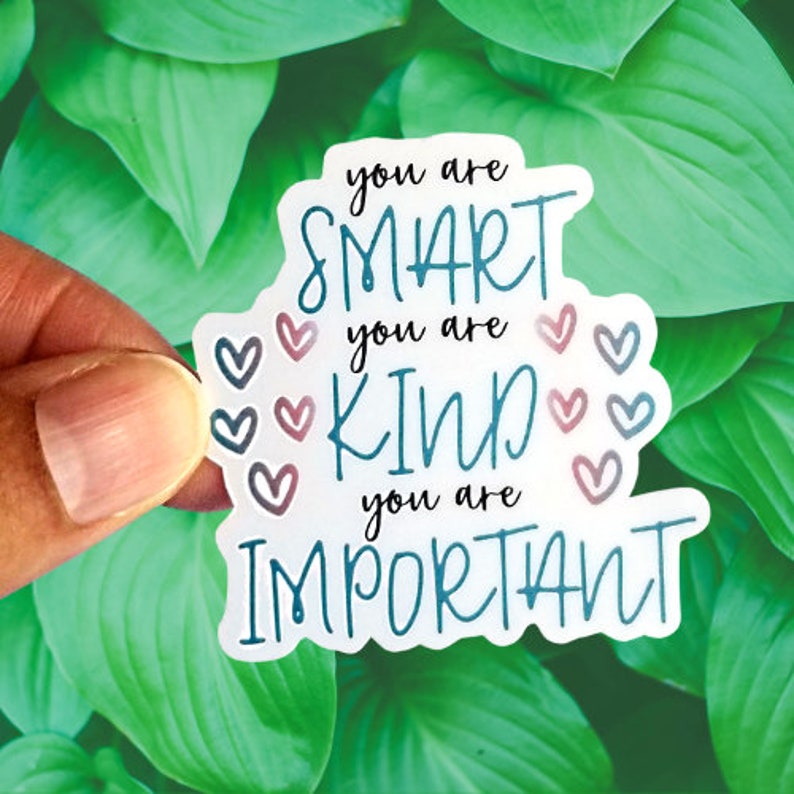 You Are Smart You Are Kind You Are Important, Waterproof Vinyl Sticker ...