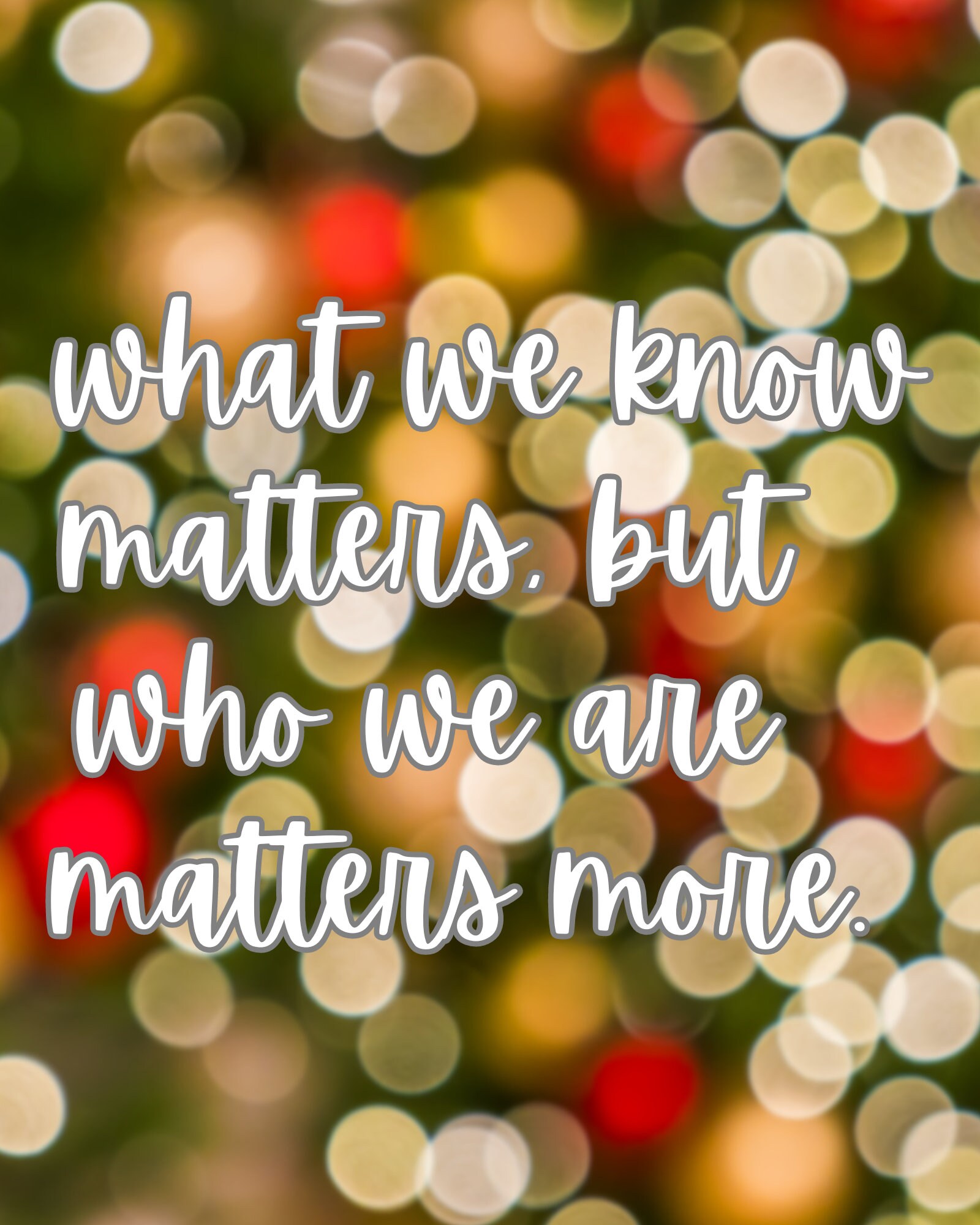What We Know Matters but Who We Are Matters More Digital Printable Wall ...